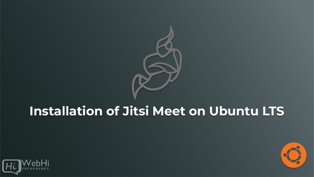 Installing Jitsi Meet on Ubuntu 18.04/20.04/22.04 LTS - Tutorial & Documentation