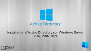 Installer et configurer Active Directory sur Windows Server 2012, 2016 et 2019 - Tutoriel ...