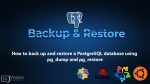 How to back up and restore a PostgreSQL database using pg_dump and pg ...