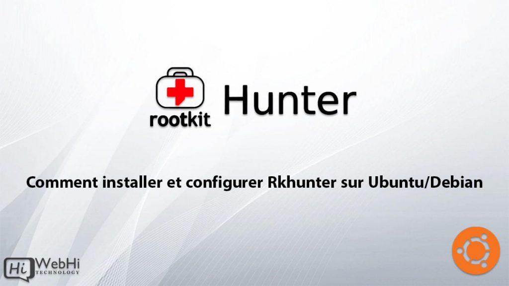 Comment installer et configurer Rootkit Hunter sur Ubuntu/Debian - Tutoriel & Documentation
