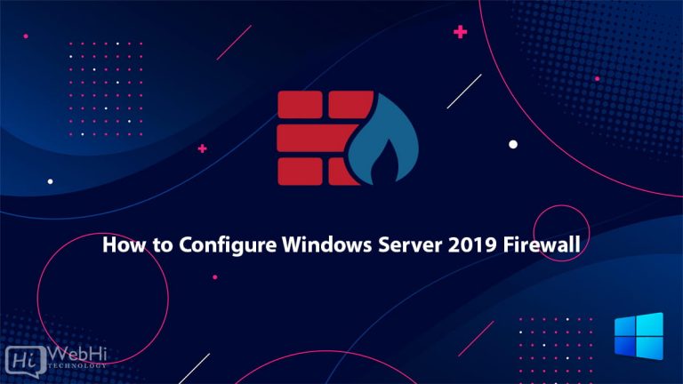 How to configure Windows Server Firewall - Tutorial & Documentation