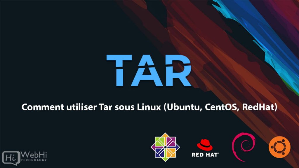 Comment utiliser Tar sous Linux (Ubuntu, CentOS, RedHat) - Tutoriel & Documentation