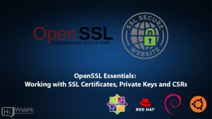 OpenSSL essentials: Working with SSL Certificate, Private Key and CSR - Tutorial & Documentation