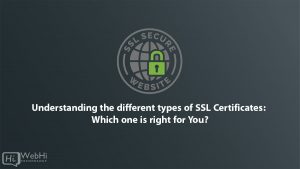 Understanding the different types of SSL Certificates: Which one is ...