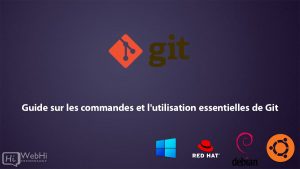 Guide sur les commandes et l'utilisation essentielles de Git - Tutoriel & Documentation