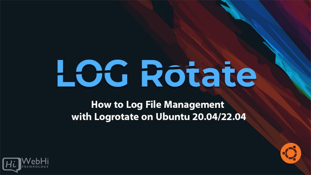 Comprehensive Guide To Log File Management With Logrotate On Ubuntu 20042204 Tutorial
