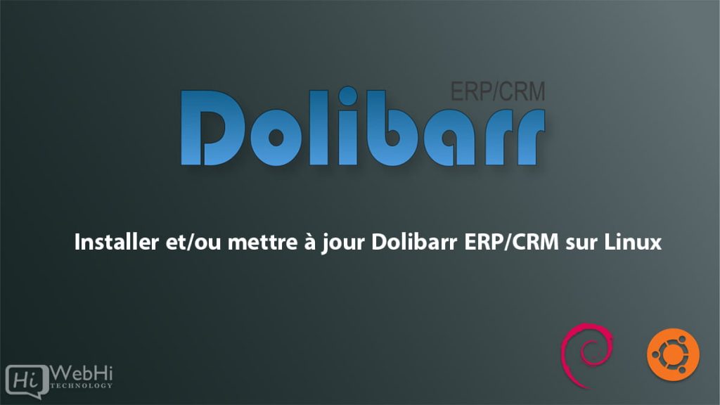 Installer et mettre à jour Dolibarr ERP/CRM sur Linux - Tutoriel & Documentation