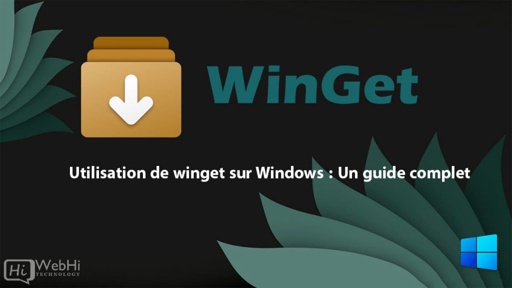 Utilisation de winget sur Windows : Un guide complet - Tutoriel ...