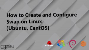 How to Create and Configure Swap on Linux (Ubuntu, CentOS) - Tutorial & Documentation
