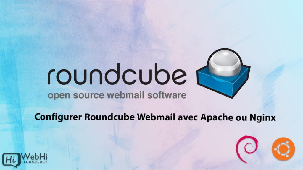 Configurer Roundcube Webmail avec Apache ou Nginx - Tutoriel & Documentation